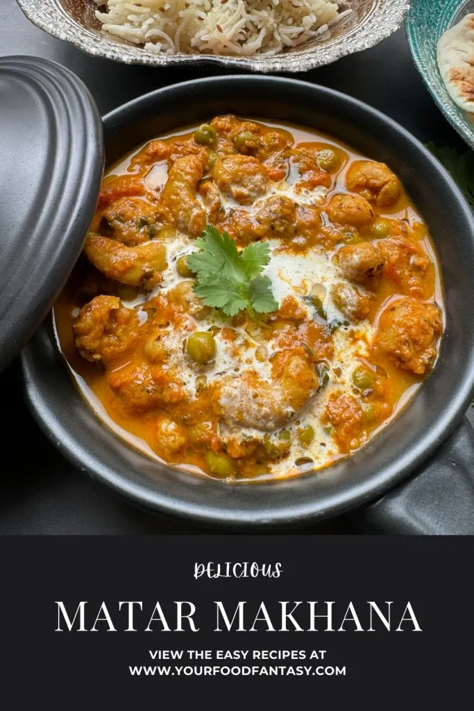 Delicious Matar Makhana Recipe: Creamy and Flavoursome - Your Food Fantasy